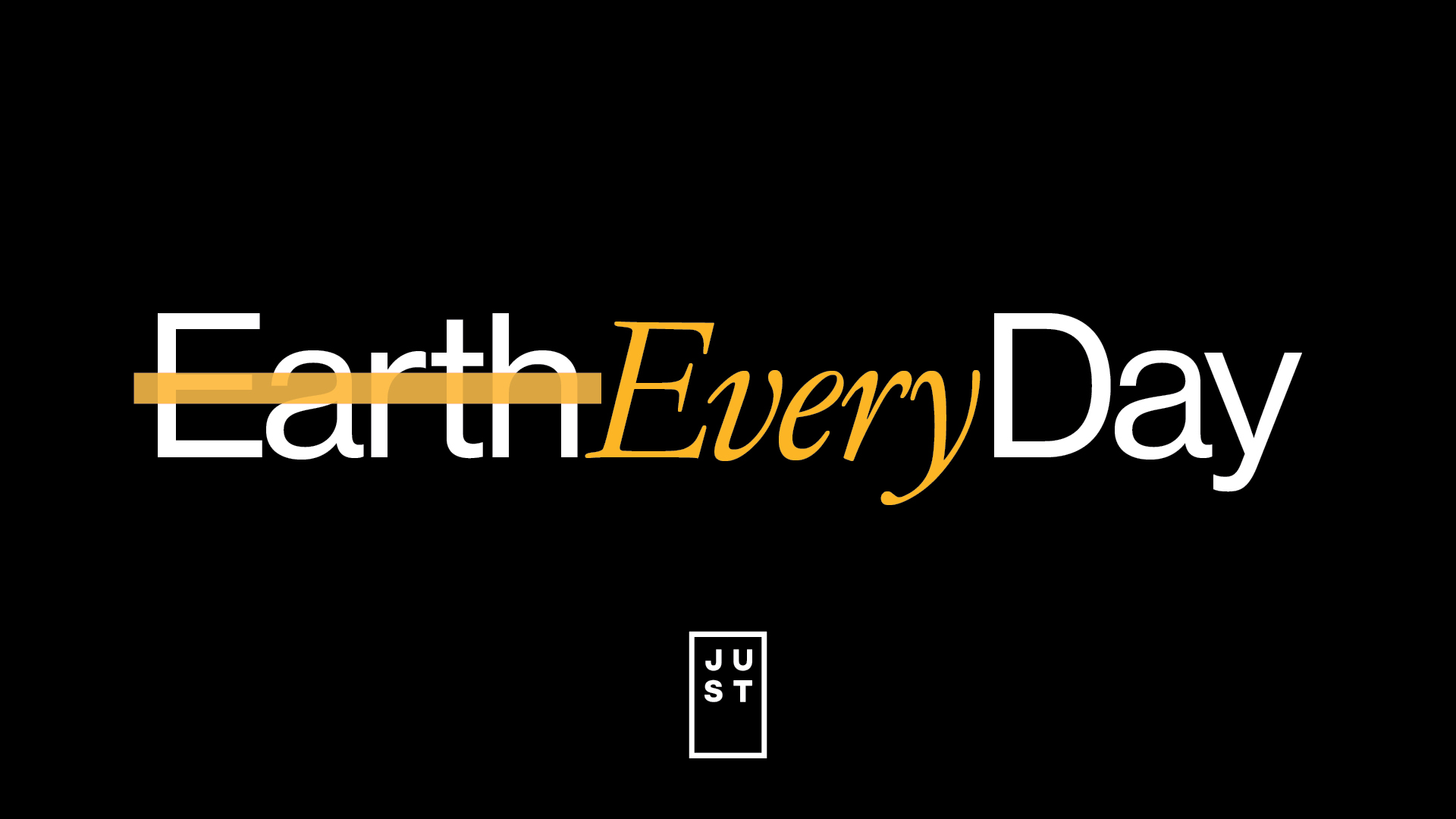 JUST Kicks Off Earth Every Day Campaign to Raise Awareness About the ...